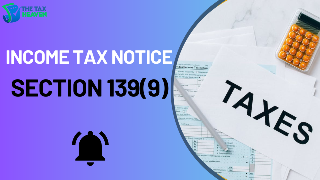 Section 139(9) Income Tax Notice | Expert Guidance and Solutions - The ...
