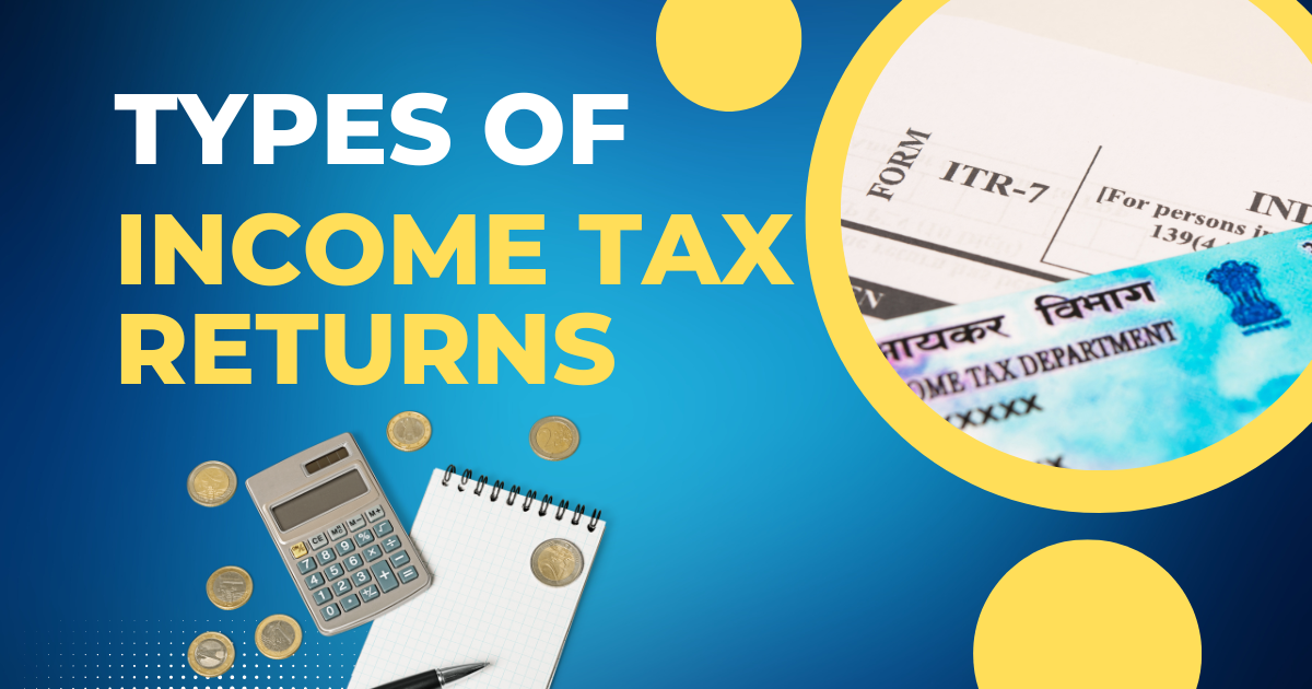 Deciding The Right ITR To File: Understanding Different ITR, 02/29/2024 Deciding The Right ITR To File: Understanding Different ITR, 02/29/2024